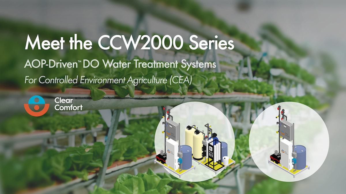 CCW2800 AOP-Driven DO™ Water Treatment For CEA | Clear Comfort